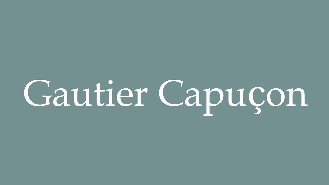 How To Pronounce Gautier Capu on Correctly In French YouTube how-to-pronounce-gautier-capu-on-correctly-in-french-youtube