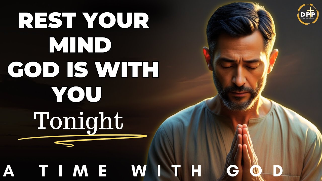 Night Prayer for Strength and Peace of Mind | Rest in God’s Presence ...