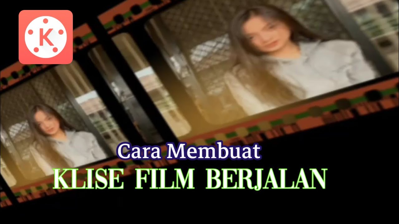 Tutorial Membuat Klise Film Berjalan | TUTORIAL KINEMASTER - YouTube