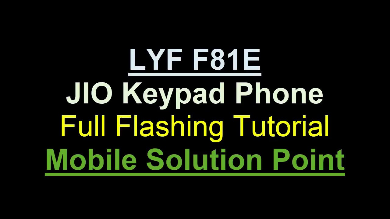 LYF F81E (Jio Keypad Phone) Full Flashing Tutorial - YouTube