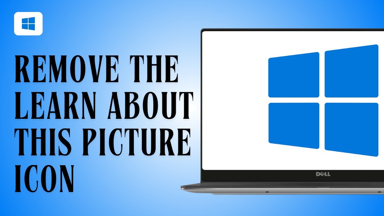 How to Remove the Learn About This Picture Icon from Windows - YouTube