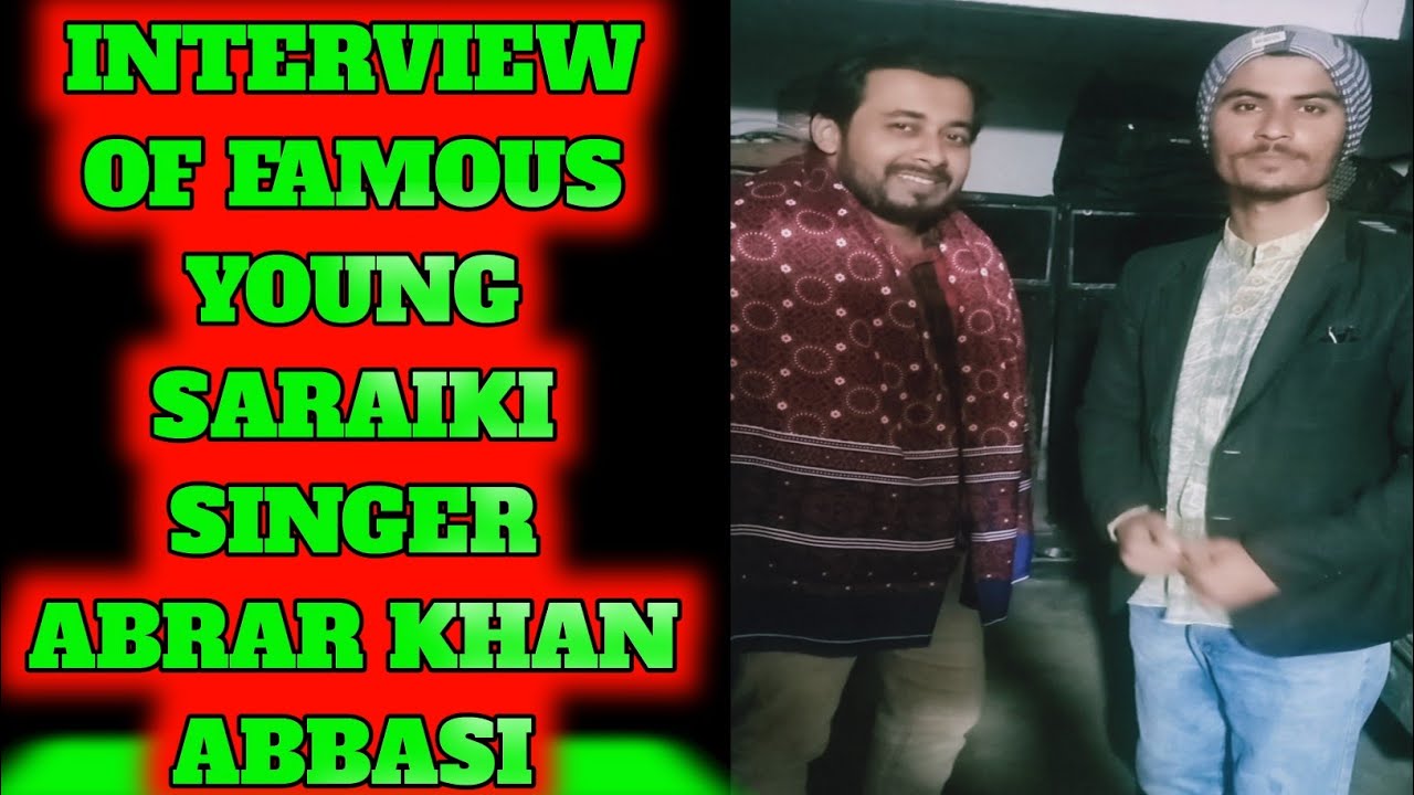 Exclusive INTERVIEW OF FAMOUS YOUNG Pakistani SARAIKI SINGER ABRAR KHAN ...