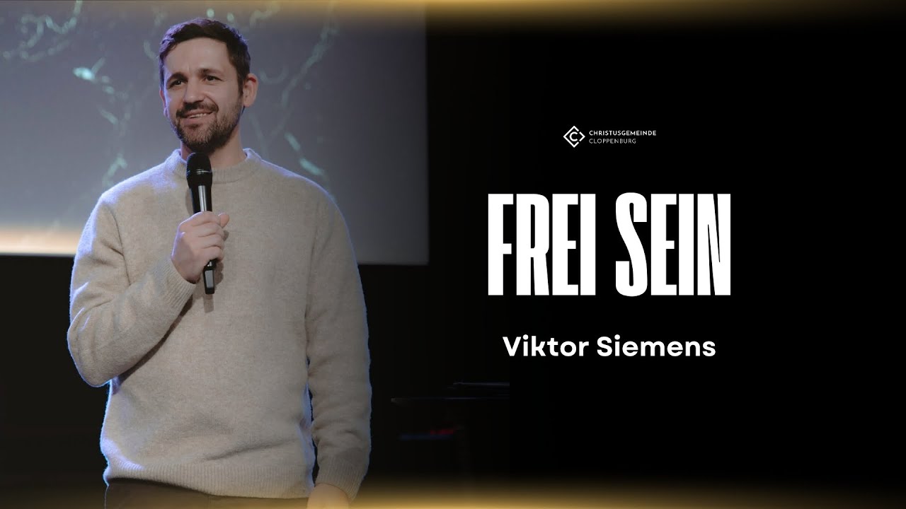 Frei sein | Viktor Siemens | Christusgemeinde Cloppenburg - YouTube