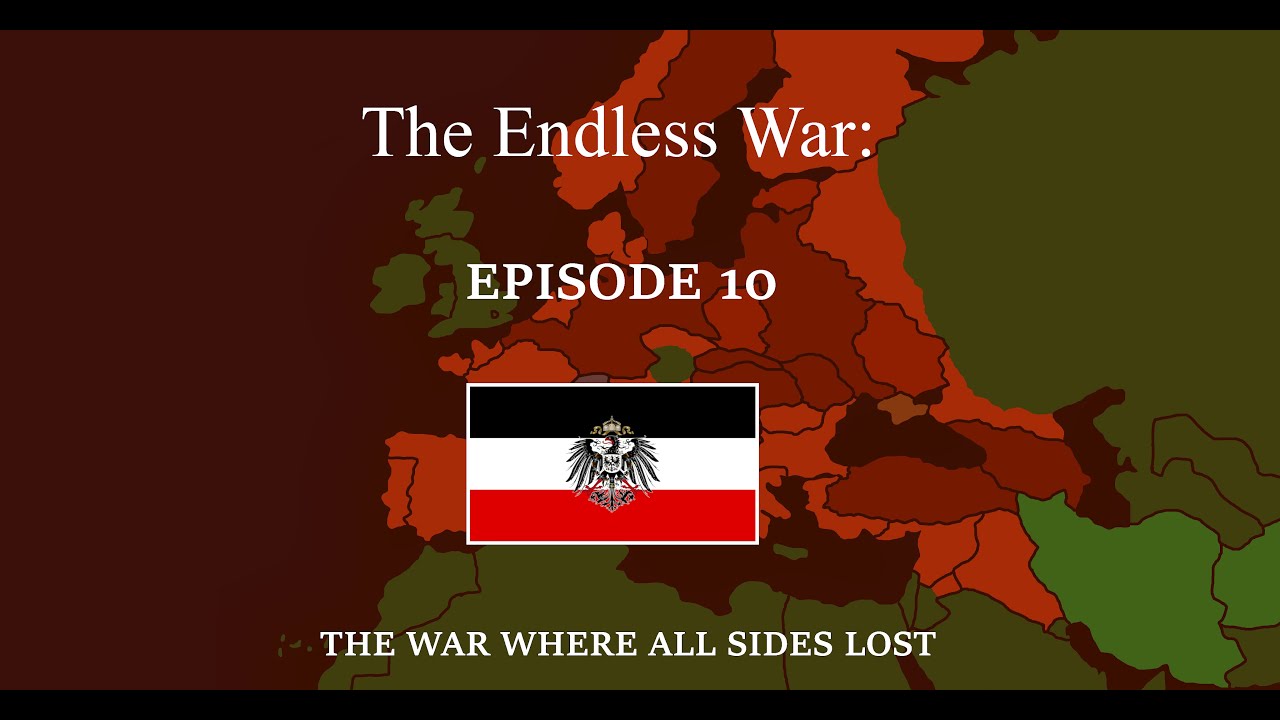 The Endless War: Alternate History of Europe - Episode 10 (Series ...