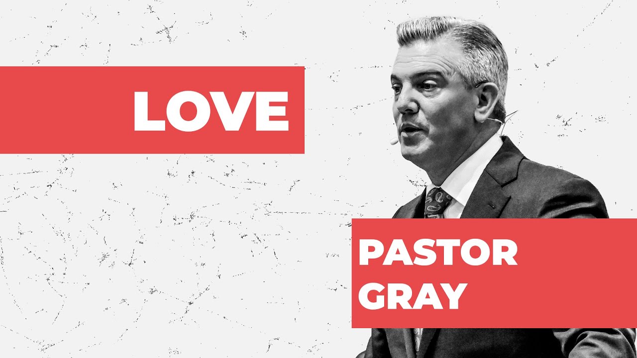 "Love" - Pastor Scott Gray - YouTube