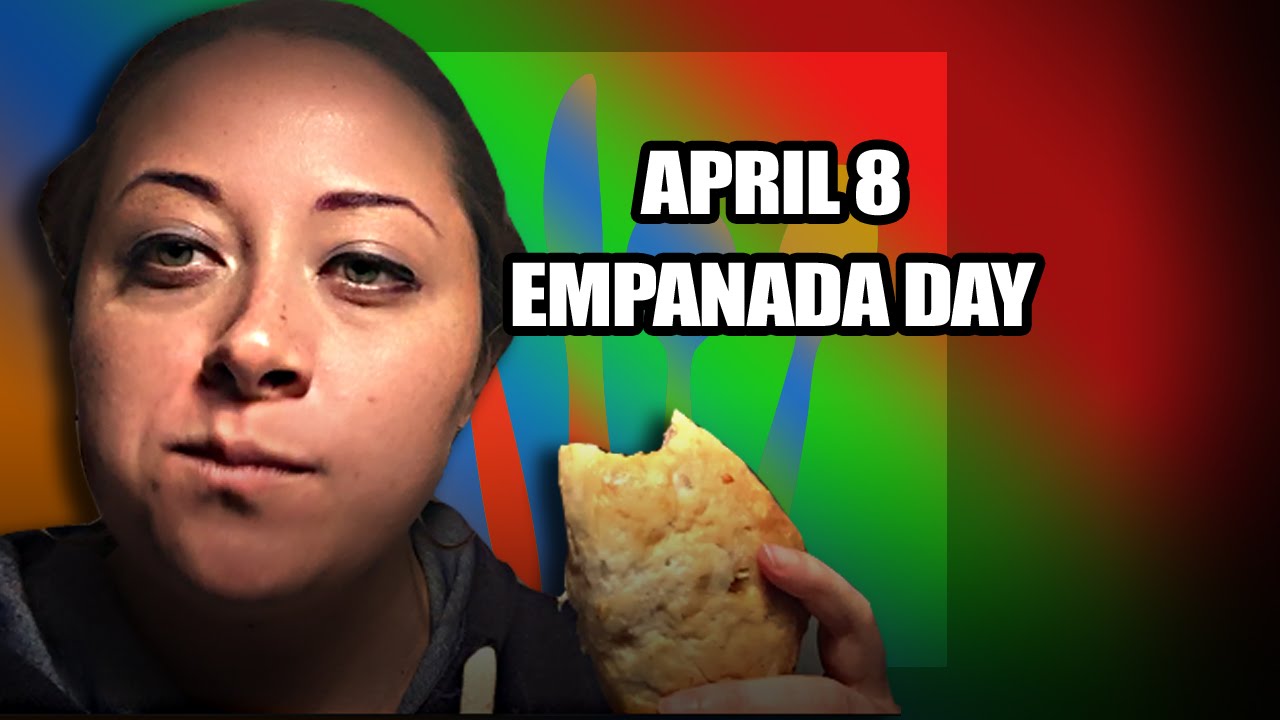 April 8- National Empanada Day - YouTube