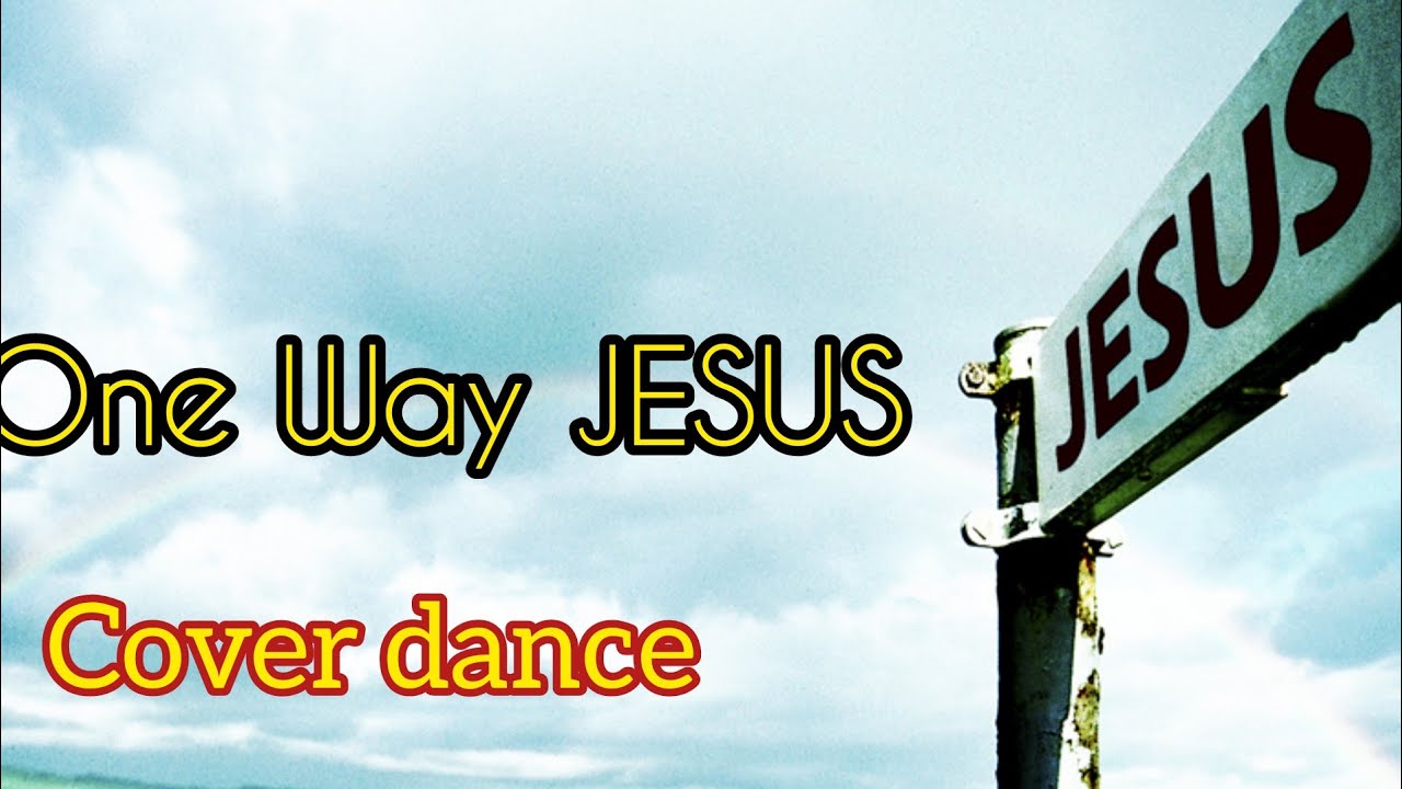 One Way Jesus cover dance - YouTube
