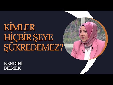 Şükretmemek Nankörlük Müdür? | Kendini Bilmek (327. Bölüm)