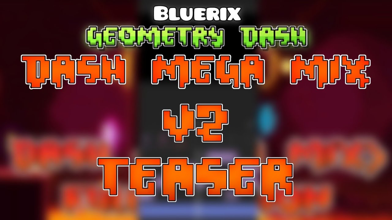 Dash (Mega Mix) V2 | Preview | Geometry Dash - YouTube