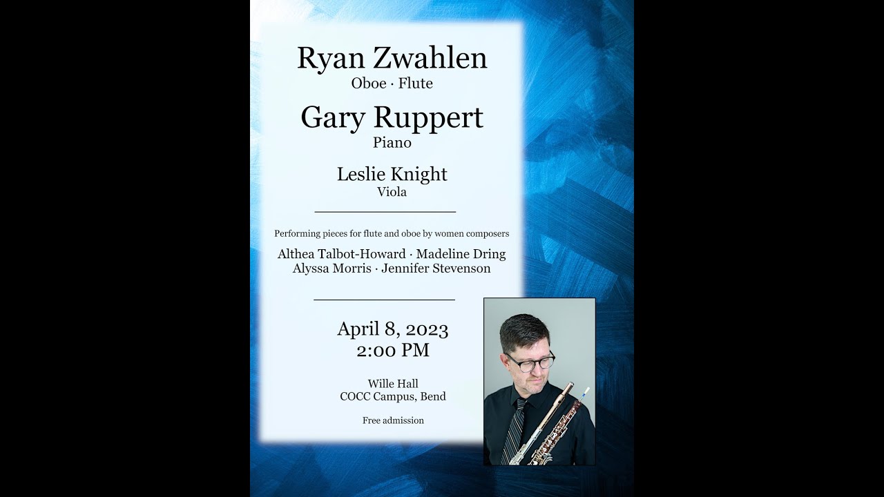Ryan Zwahlen, oboe and flute - Music by Women Composers; Gary Ruppert ...