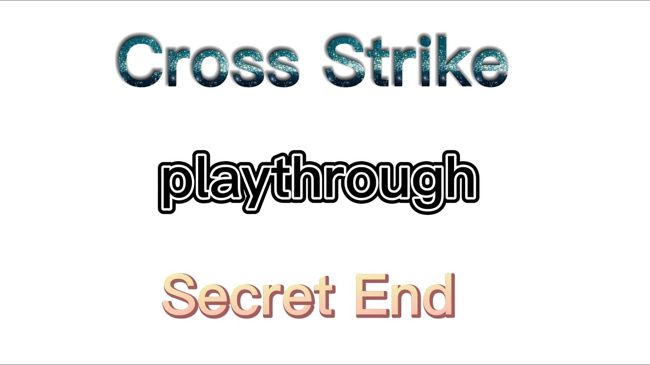 Cross Strike Playthrough and Secret End - YouTube