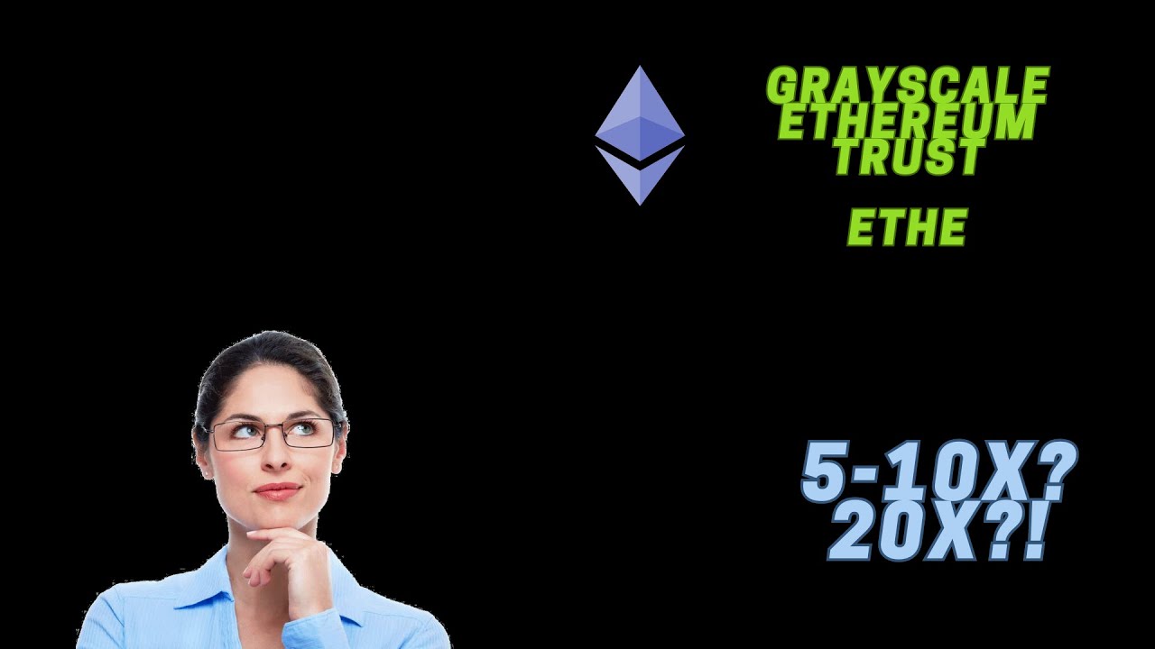 What is the Upside Potential for Grayscale Ethereum Trust - ETHE vs ETH ...