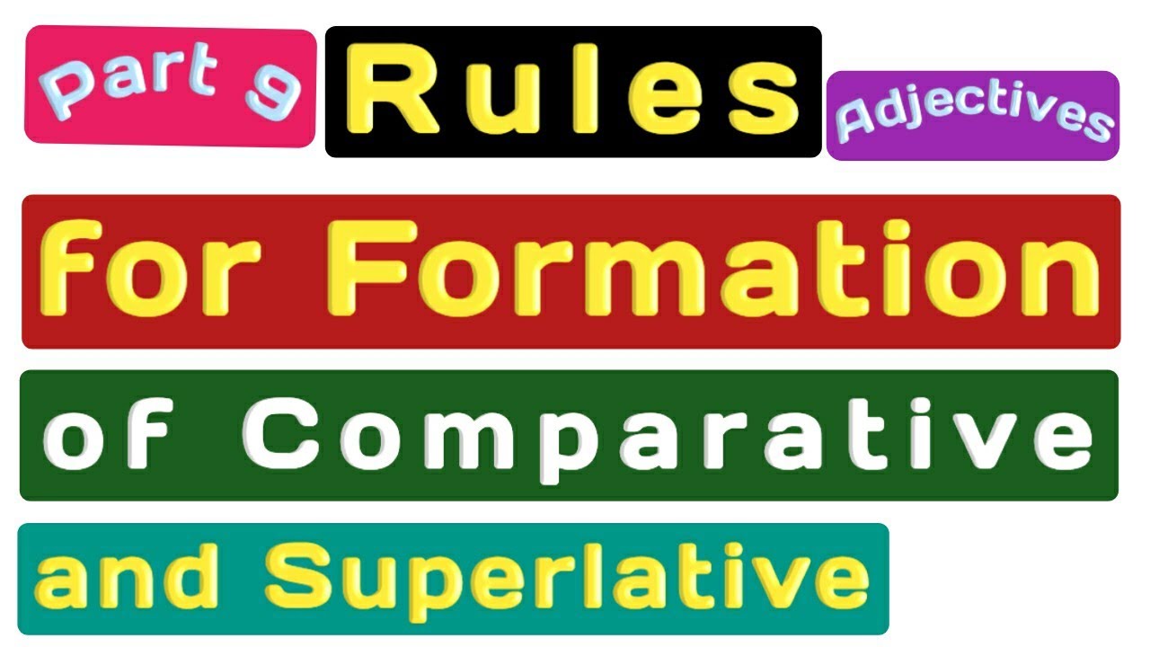 Rules for Formation of comparative and superlative Adjectives/Degree ...