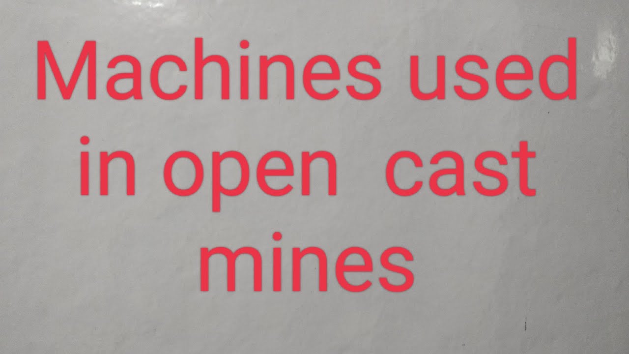 Machines Used in open cast mines - YouTube