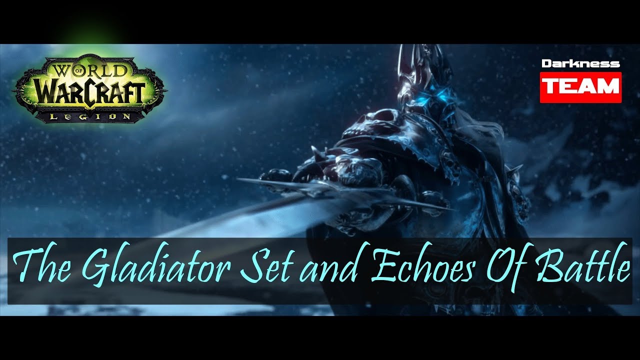 The Gladiator Set and Echoes Of Battle Guide ☠ WOW: Battle For The ...