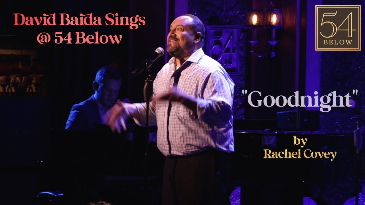 David Baida Sings "Goodnight" by Rachel Covey at 54 Below - YouTube