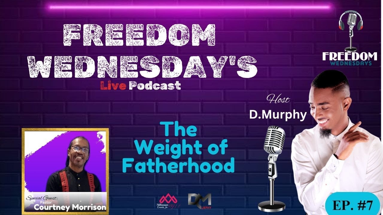 The weight of a Father - FREEDOM WEDNESDAYS LIVE ft. Pastor Courtney ...