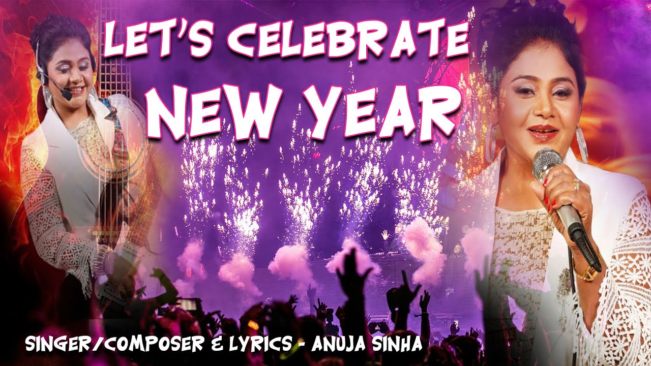 Let's Celebrate New Year | Anuja Sinha | New Year Dj Song 2025 | Latest ...