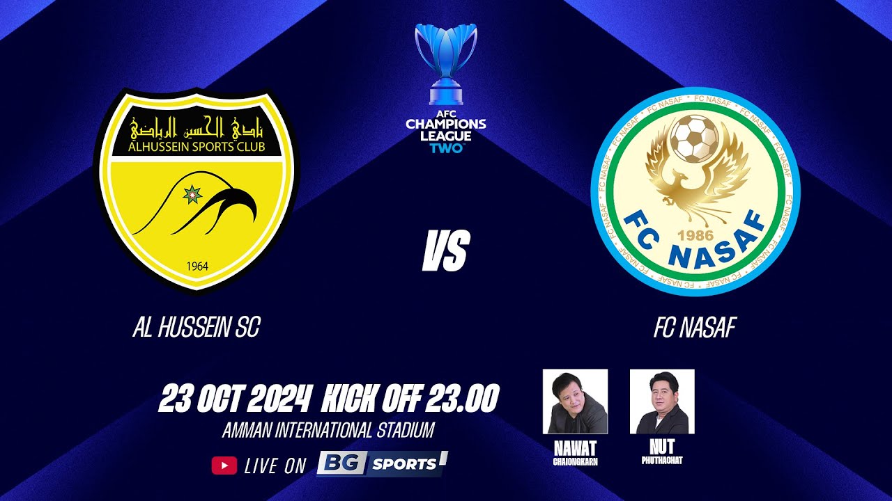 LIVE : Al Hussein SC (JOR) vs FC Nasaf (UZB) | AFC Champions League TWO ...
