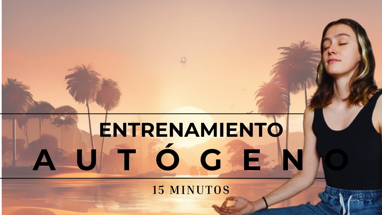 Entrenamiento Autógeno 15 min 🧘‍♀️ | Relajación y control de estrés ...