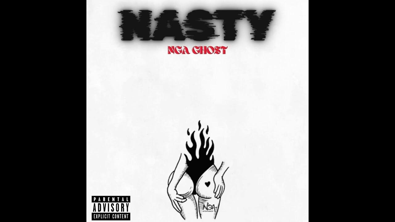 NGA Ghost - Nasty (Official Audio) - YouTube