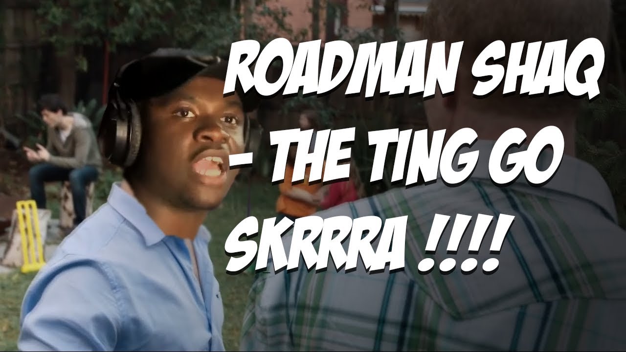 ROADMAN SHAQ - THE TING GO SKRRRA - PARODY MEME - #UNIE4AI - YouTube