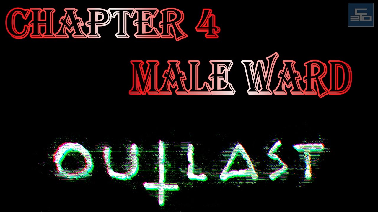 Outlast: Blind Playthrough (Chapter 4 - Male Ward, PC 1080p60) - YouTube