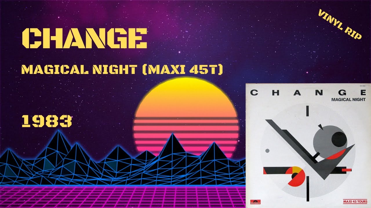Change – Magical Night (1983) (Maxi 45T) - YouTube