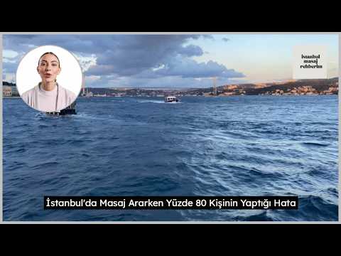 İstanbul'da Masaj Ararken %80 Kişinin Yaptığı Hata