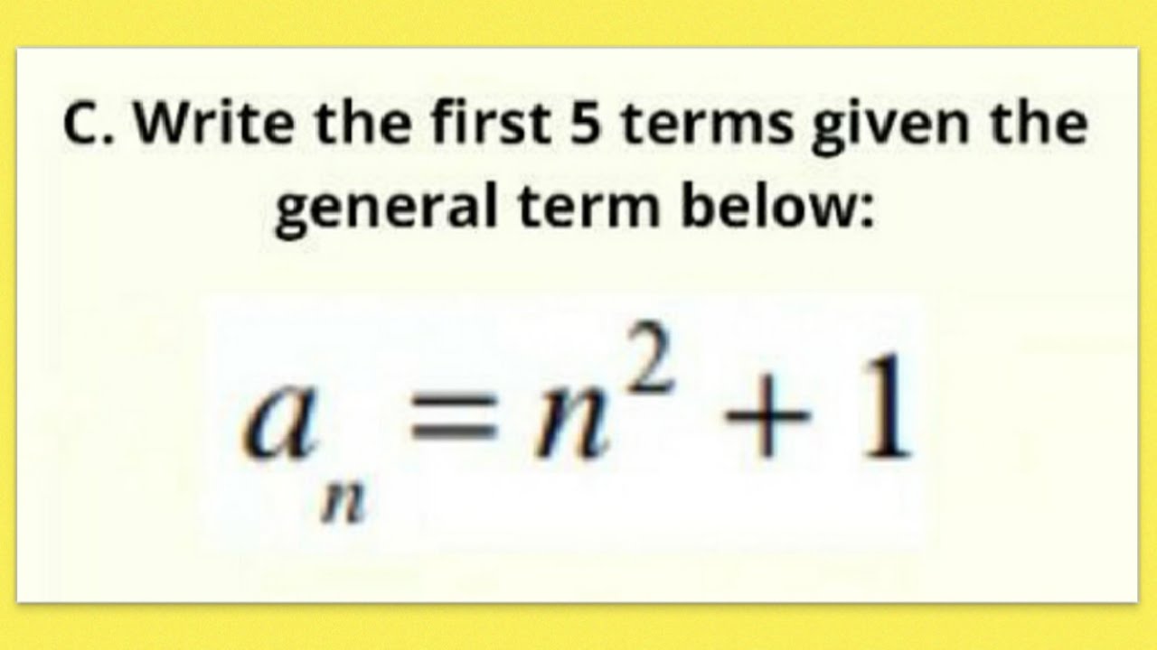 Write the first 5 terms given the general term below an = n² + 1 - YouTube