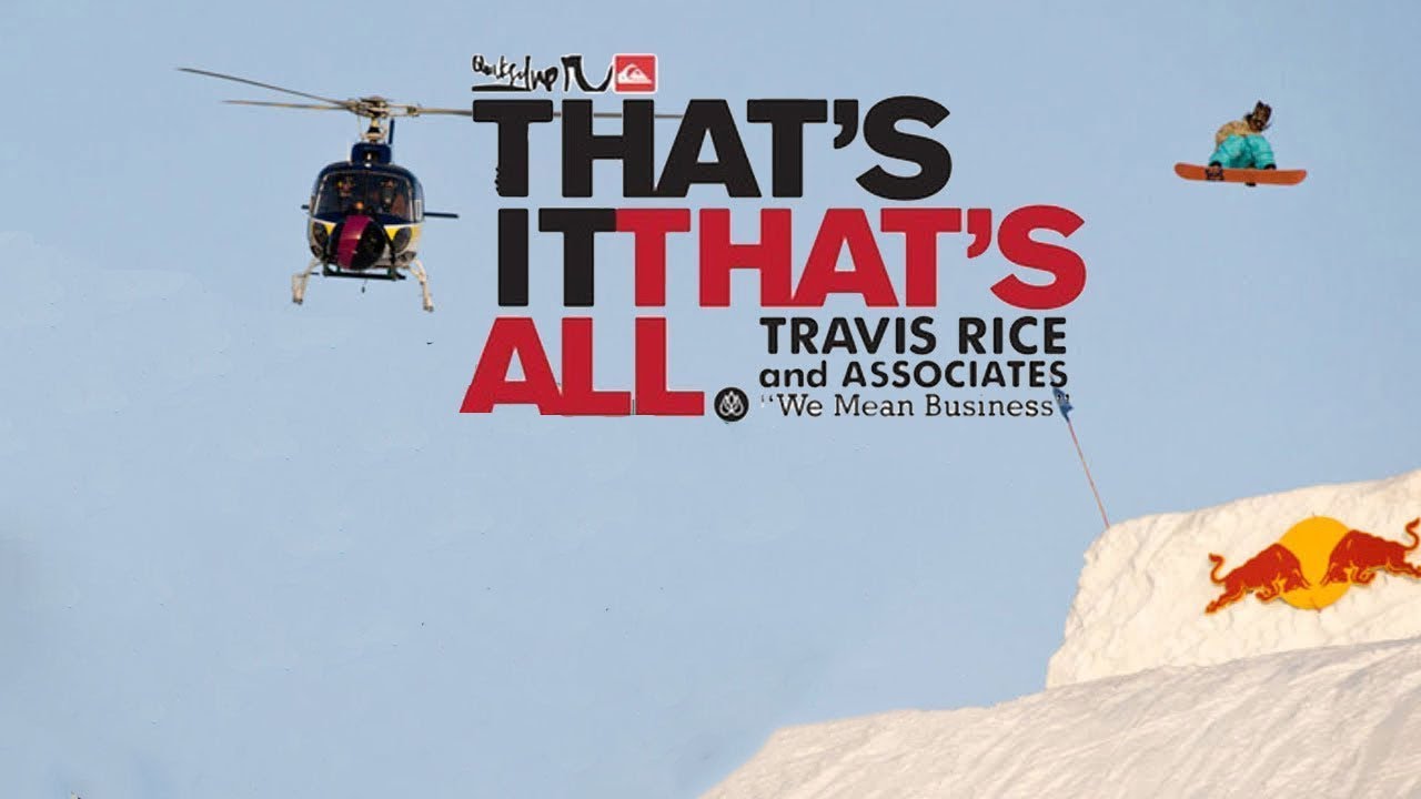 Travis Rice Thats It Thats All