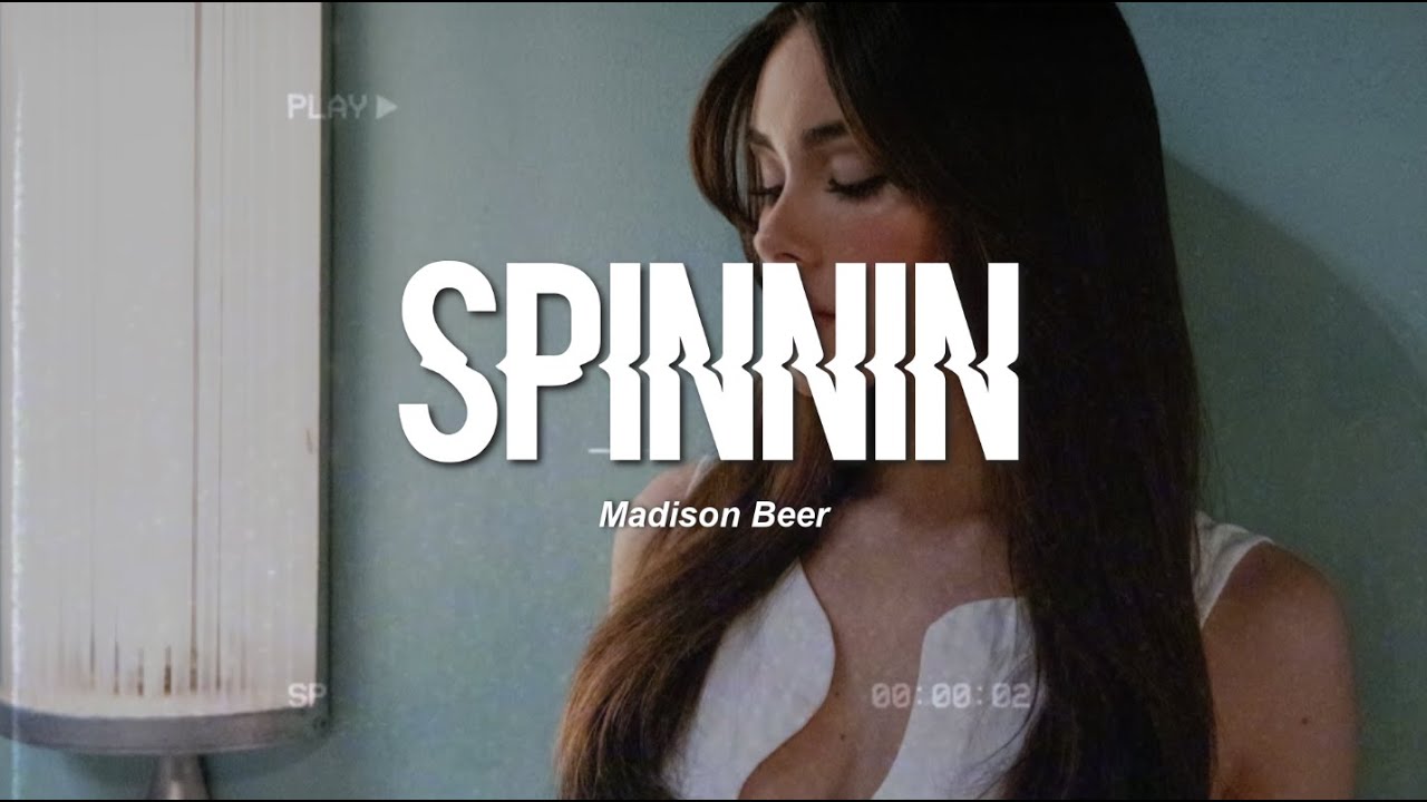 Madison Beer - Spinnin (Lyrics) - YouTube