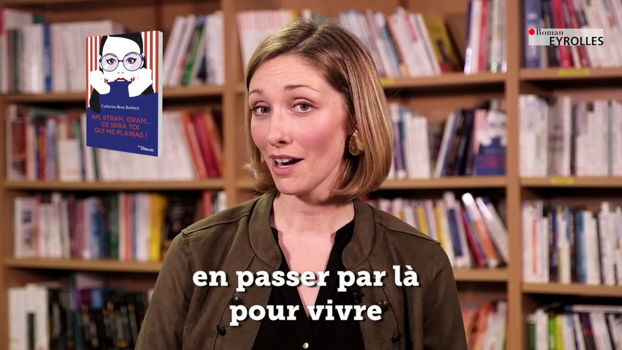 Roman - Am, stram, gram... ce sera toi qui me plairas ! - Catherine ...