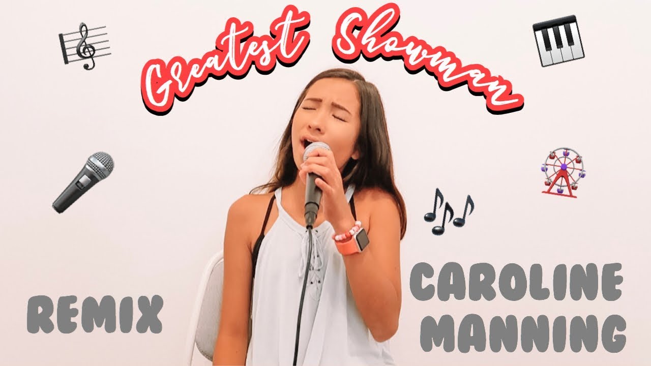 14 Year Old Sings Greatest Showman Remix - Caroline Manning - YouTube