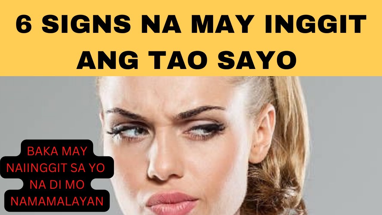 6 SIGNS NA INGGIT ANG ISANG TAO SA’YO - YouTube