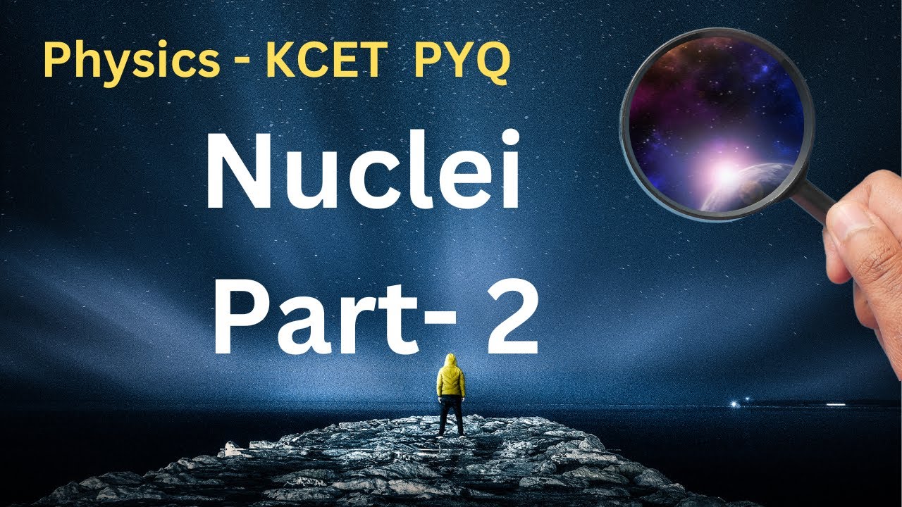 Physics | Nuclei Part 2 | KCET - Previous Years Questions | pyq - YouTube