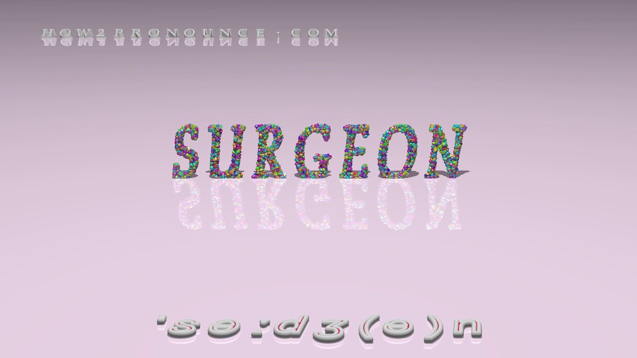 surgeon - pronunciation + Examples in sentences and phrases - YouTube