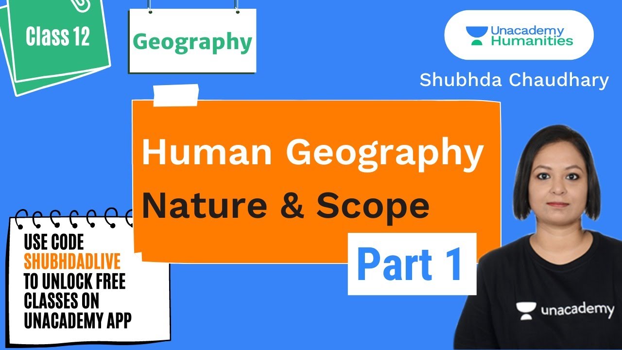 Human Geography: Nature & Scope | Shubhda Chaudhary | Class 12 ...