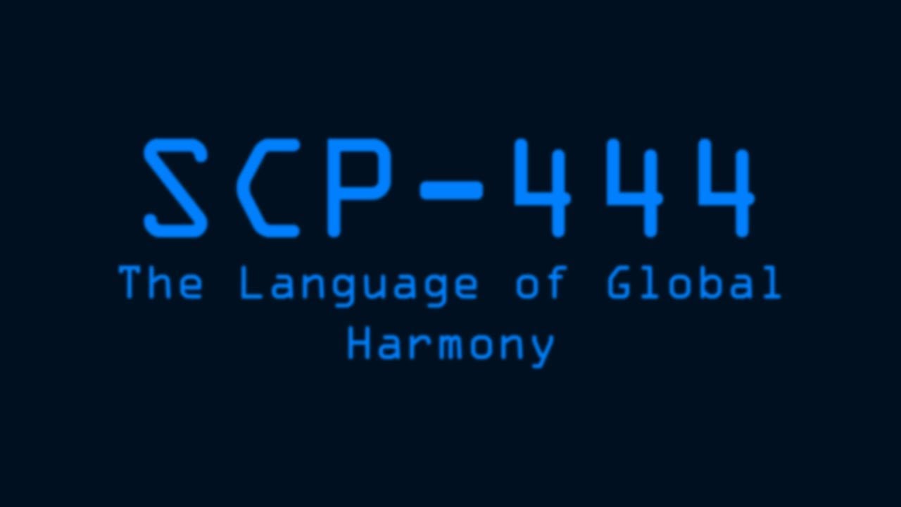 SCP-444 - The Language of Global Harmony - YouTube