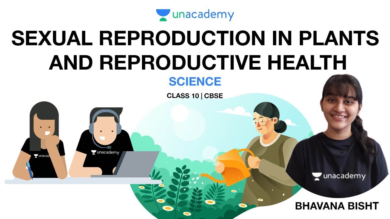 Sexual Reproduction in Plants & Reproductive Health | Class 10 | CBSE ...