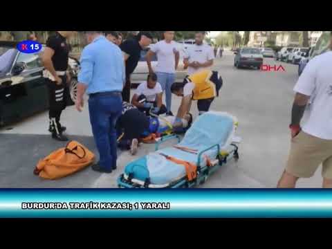BURDUR'DA TRAFİK KAZASI; 1 YARALII