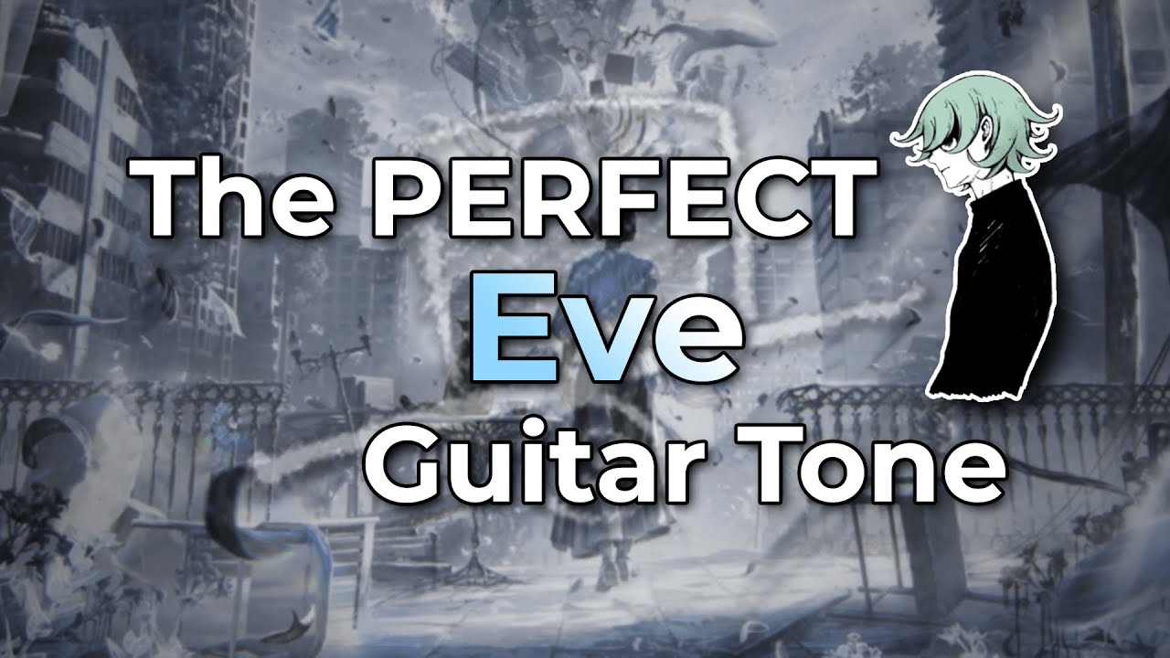 The PERFECT Eve Guitar Tone (In Less Than 5 Minutes) - YouTube