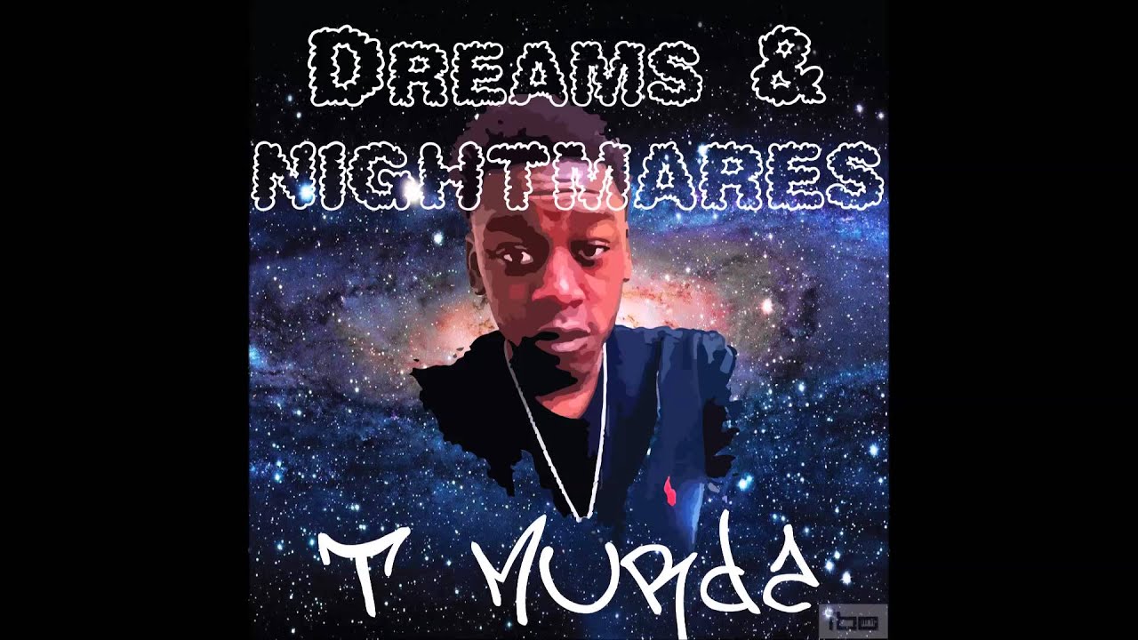 T Murda - "Dreams & Nightmares" - YouTube