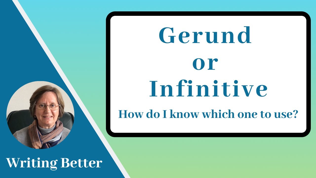 Gerund or Infinitive: How do I know which one to use? - YouTube