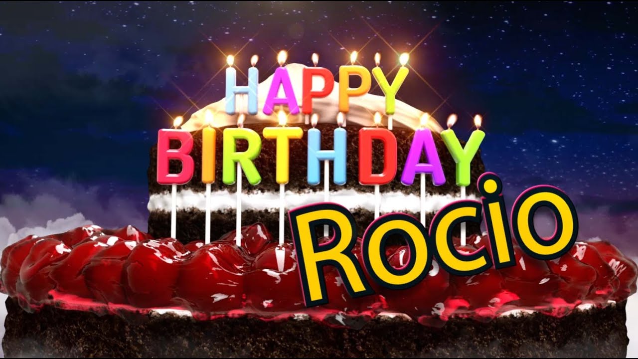 Happy Birthday Rocio! - YouTube
