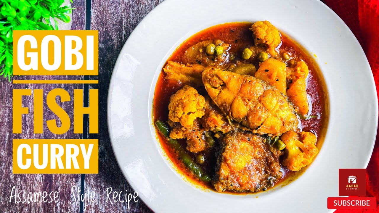 GOBI FISH CURRY | Assamese style recipe | गोबी मछली करी | AAHAR BY ...