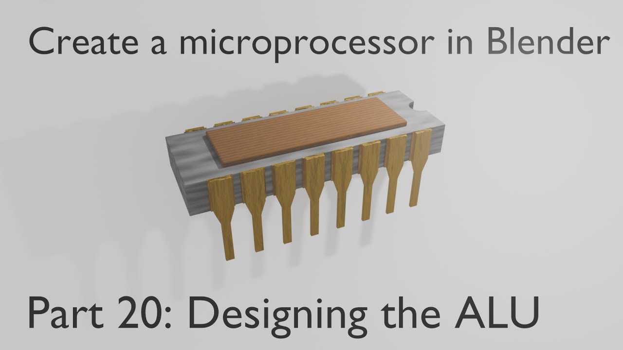 Create a microprocessor in Blender - Part 20: Designing the ALU - YouTube