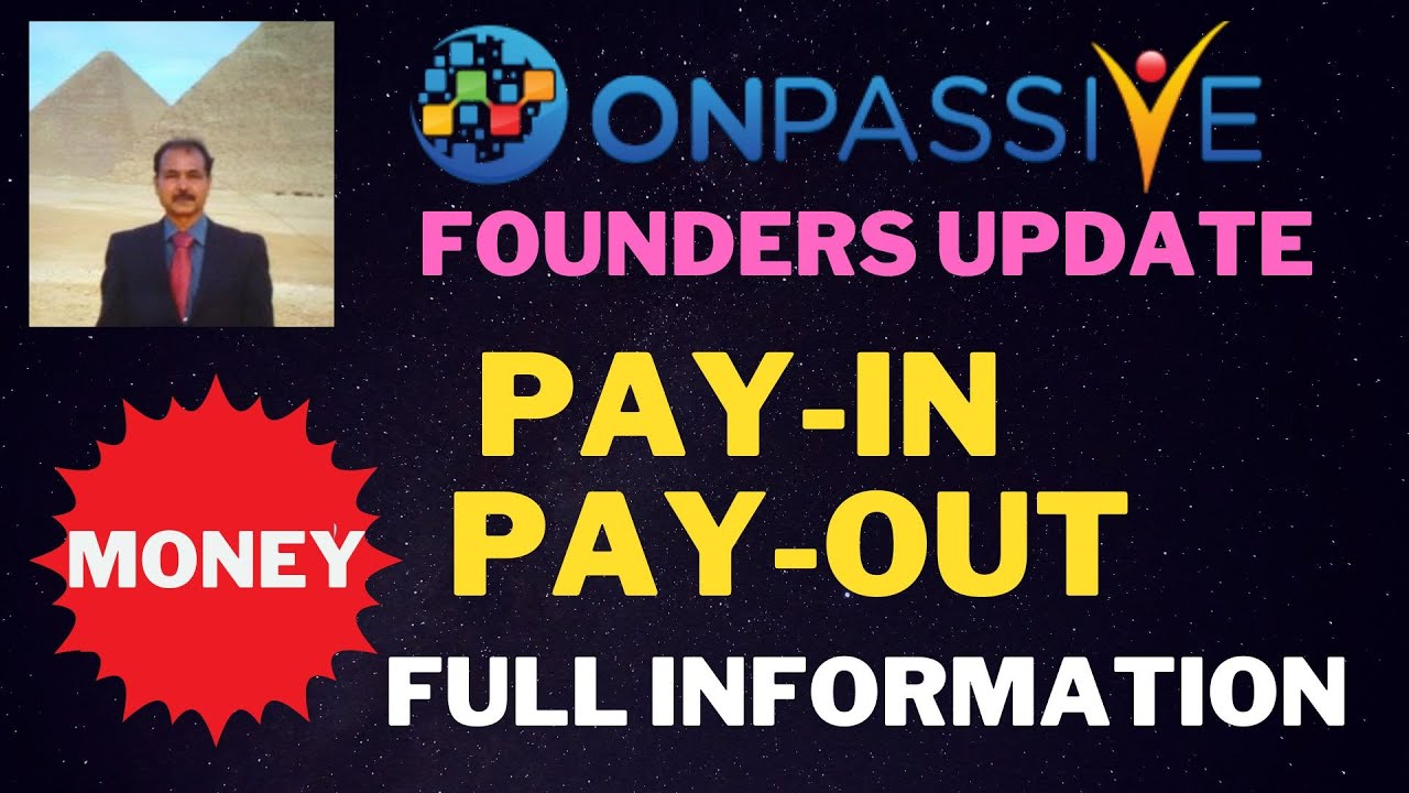 #ONPASSIVE |FOUNDERS UPDATE: MONEY TRANSACTION |PAY-IN PAY-OUT |FULL ...