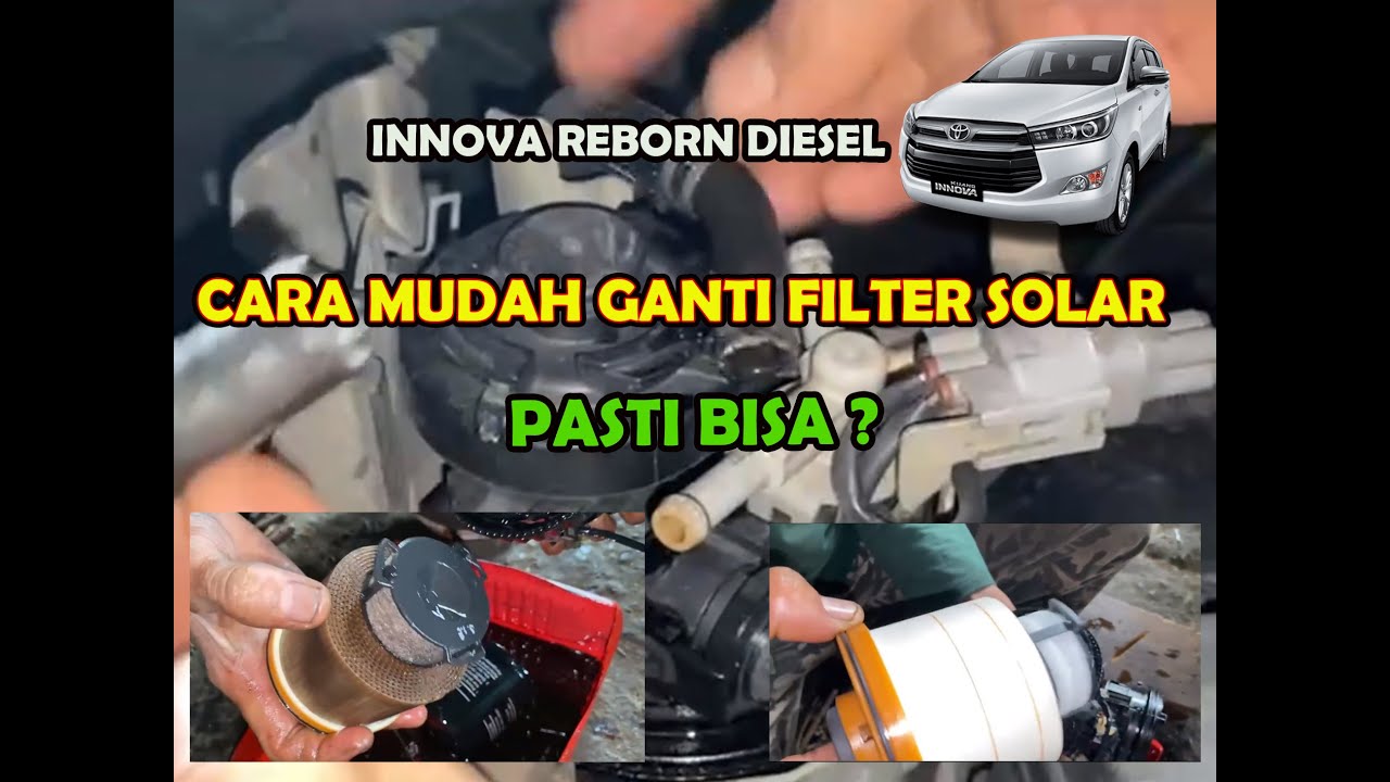 CARA MENGGANTIKAN FILTER SOLAR ( INNOVA REBORN DIESEL ) - YouTube