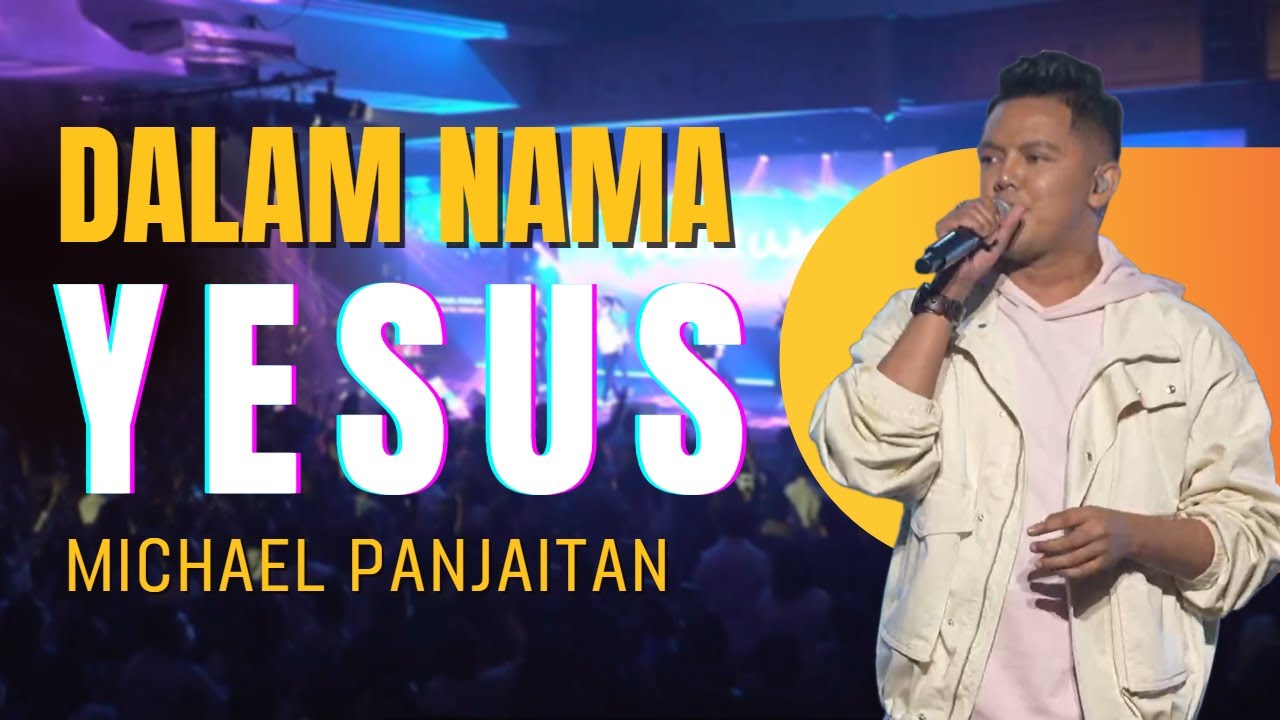 Michael Panjaitan - Dalam Nama Yesus Aku Ditolong Tuhan | Lagu Rohani ...